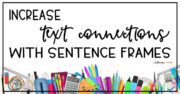 Increase Text Connections With Sentence Frames - Literacy In Focus