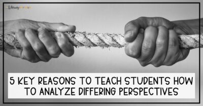 5 Key Reasons To Teach Students How To Analyze Differing Perspectives ...
