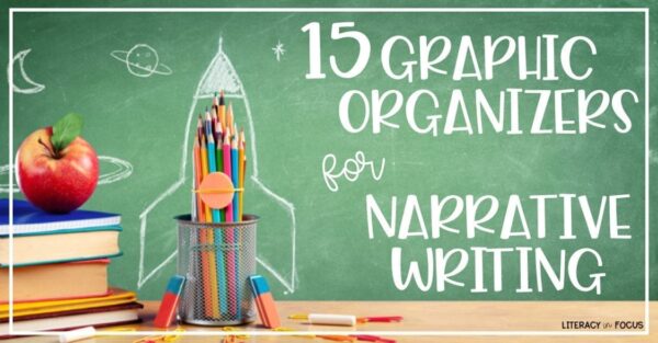 15 Graphic Organizers for Narrative Writing - Literacy In Focus