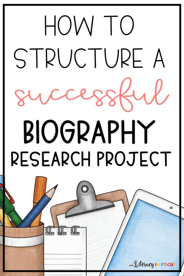 How To Structure A Successful Biography Research Project - Literacy In ...