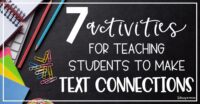7 Activities for Teaching Students to Make Text Connections - Literacy ...