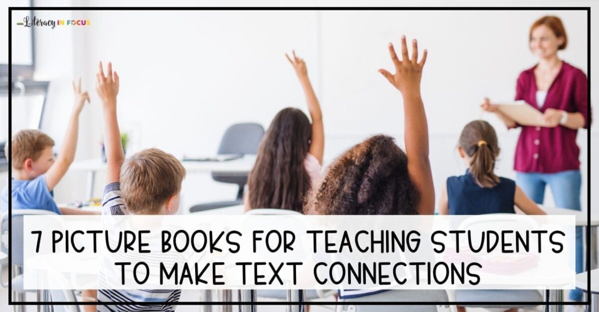 7 Picture Books for Teaching Students to Make Text Connections ...