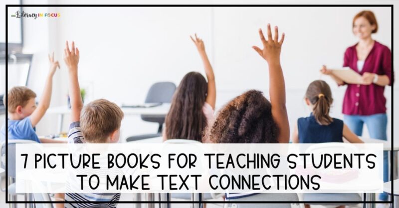 7 Picture Books for Teaching Students to Make Text Connections ...