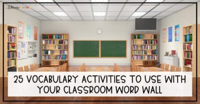 25 Vocabulary Activities To Use With Your Classroom Word Wall ...