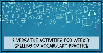 8 Versatile Activities for Weekly Spelling and Vocabulary Practice ...