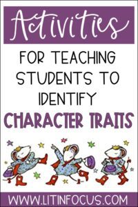 Activities for Teaching Students to Identify Character Traits ...