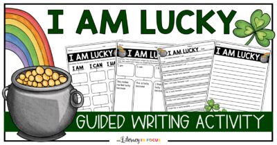 I Am Lucky St. Patrick's Day Writing Activity - Literacy In Focus