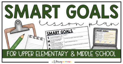 Teaching Students How to Set SMART Goals - Literacy In Focus