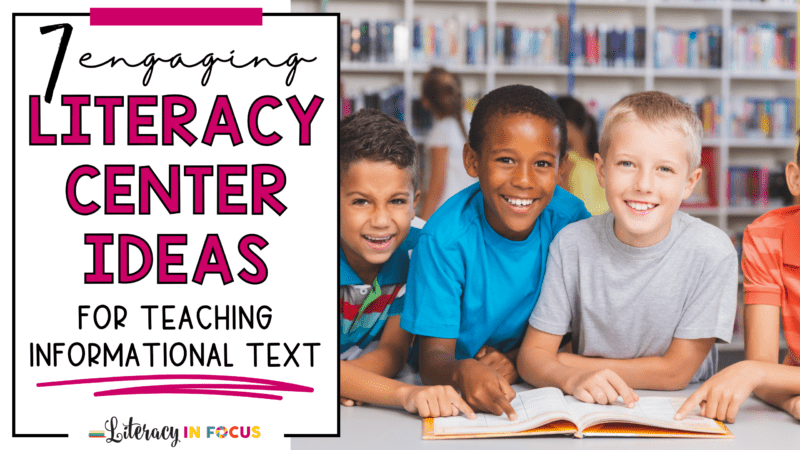 7 Engaging Literacy Center Ideas for Teaching Informational Text ...