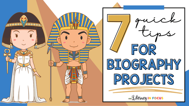 7 Quick Tips for Student Biography Projects - Literacy In Focus