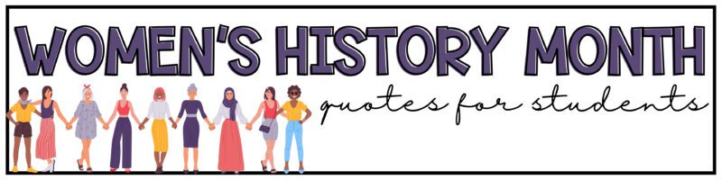 Powerful Women’s History Month Quotes & Prompts for Students - Literacy ...