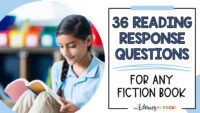 Reading Response Questions for Any Fiction Book - Literacy In Focus