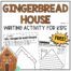 Free Gingerbread House Writing Activity for Students - Literacy In Focus