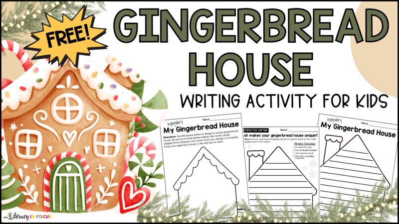 Free Gingerbread House Writing Activity for Students - Literacy In Focus